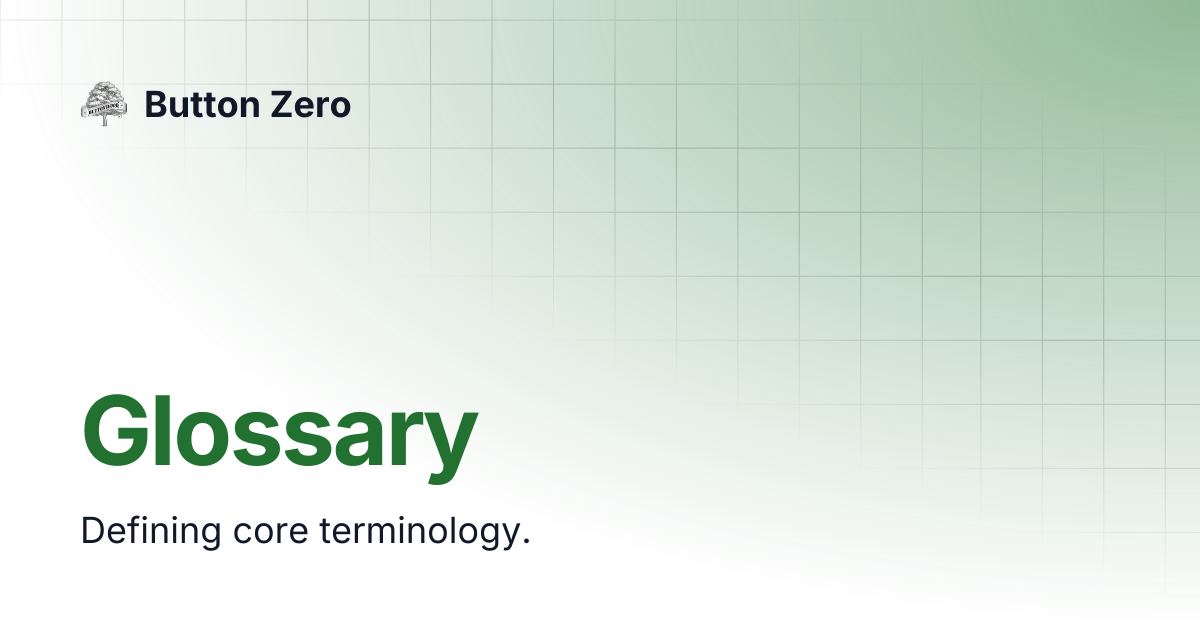 Glossary | Button Zero